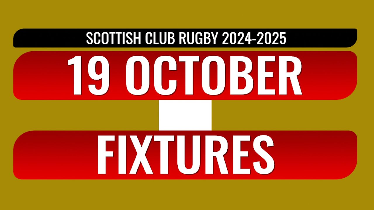 SCOTTISH CLUB RUGBY FIXTURES - 19.10.24 - YouTube