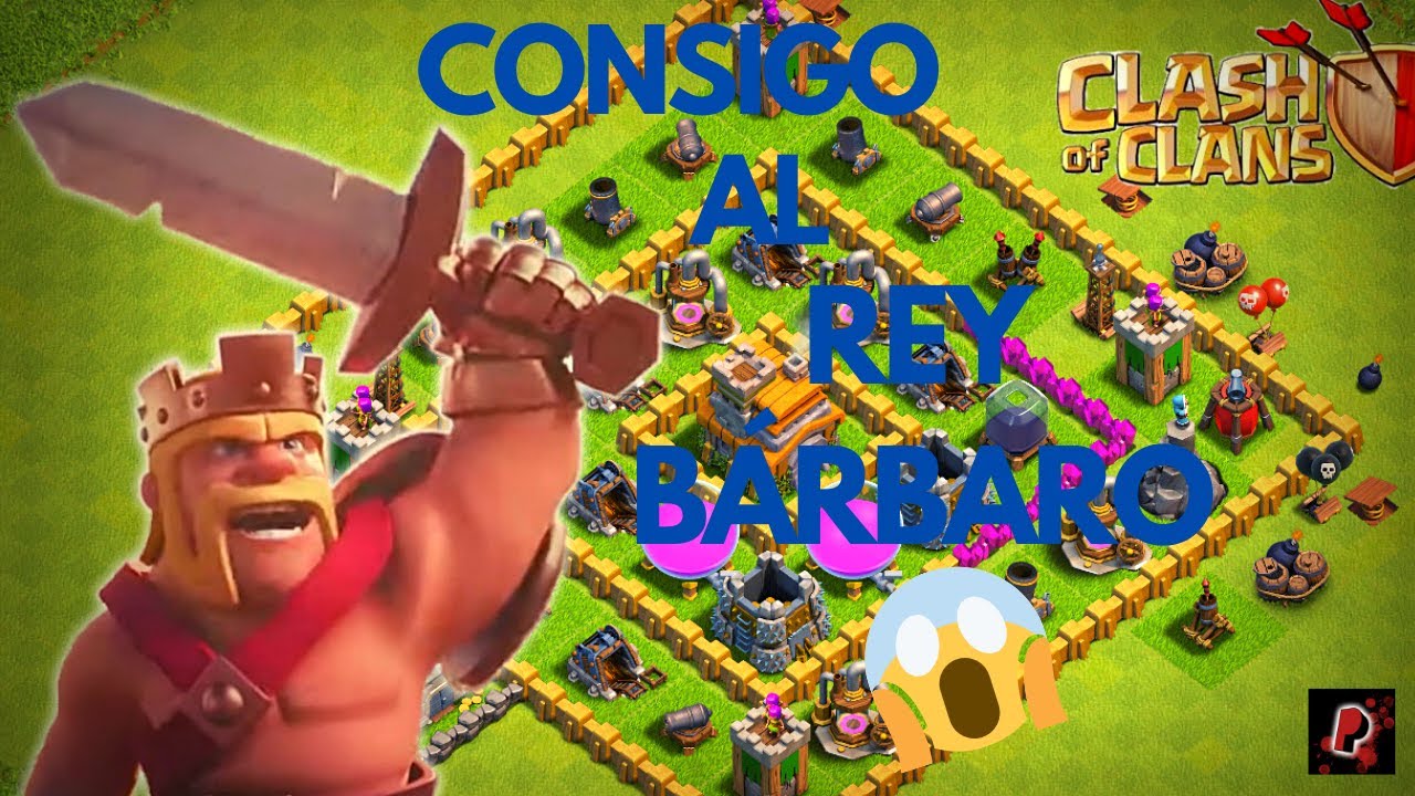 CONSIGO AL REY BÁRBARO ¡¡¡¡¡ (clash of clans) - YouTube