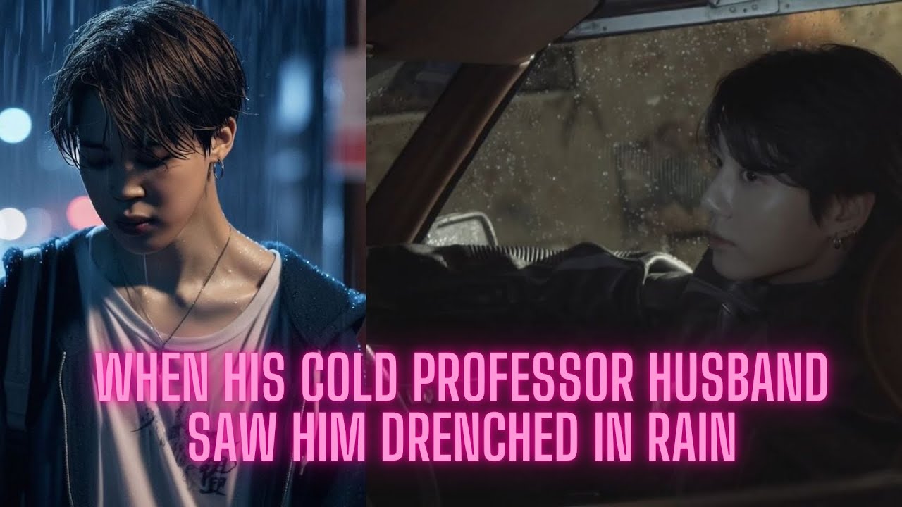 When His Cold Professor Husband Saw Him Drenched in Rain | Jikook FF ...