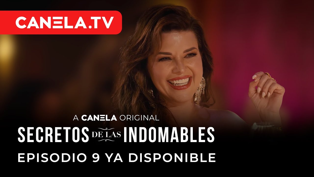 Episodio 9 YA DISPONIBLE | Secretos de las Indomables ️‍🔥 | Canela.TV ...