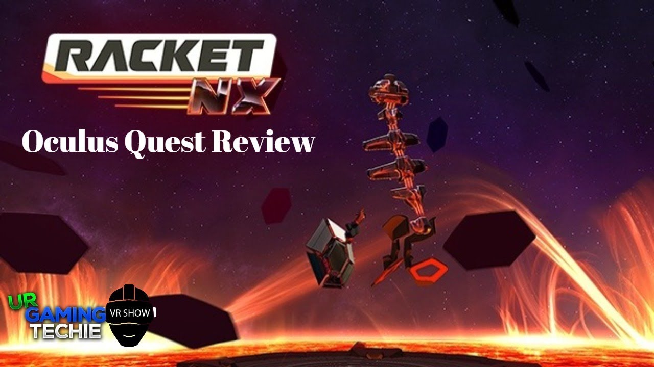 Racket NX Oculus Quest Review - UrGamingTechie VR Show Episode 47 - YouTube