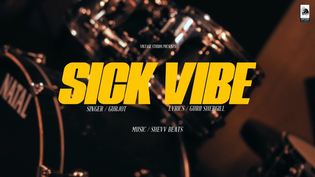 SICK VIBE - GURJOT | GURII SHERGILL | SHEVV BEATS | (Official Music ...