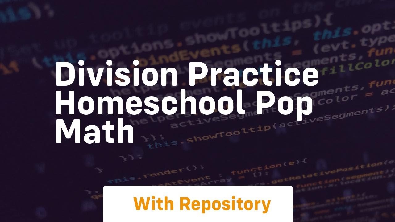 Division practice homeschool pop math - YouTube