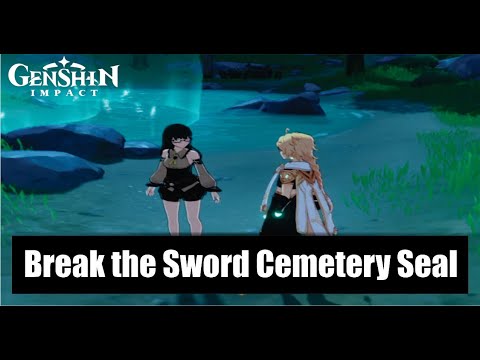 Genshin Impact Break the Sword Cemetery Seal Quest - YouTube