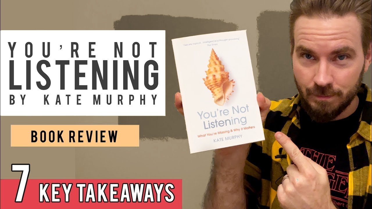7 Key Lessons from You’re Not Listening by Kate Murphy | Book Review ...
