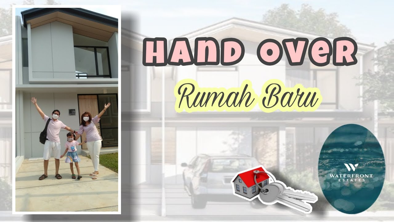 Hand Over/Serah Terima Rumah Waterfront Lippo Cikarang - YouTube