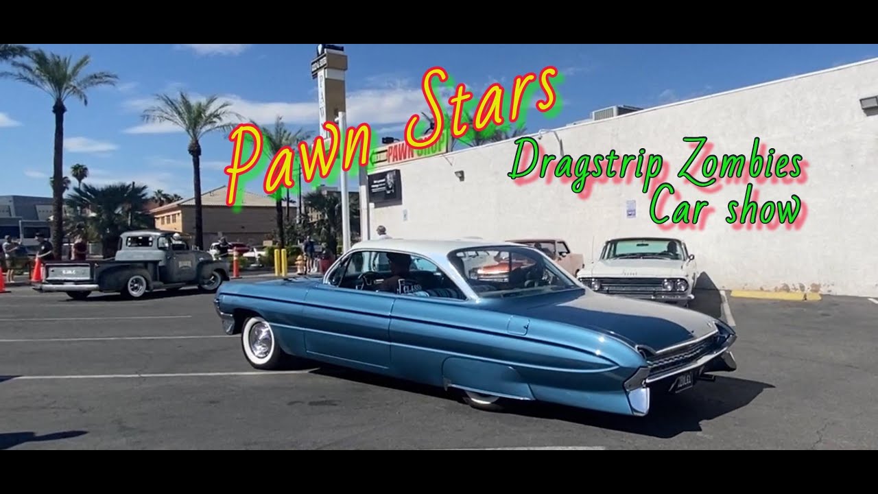 Drag-strip Zombies Car Show at Pawn Stars - YouTube