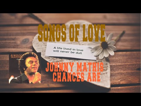 JOHNNY MATHIS - CHANCES ARE - YouTube