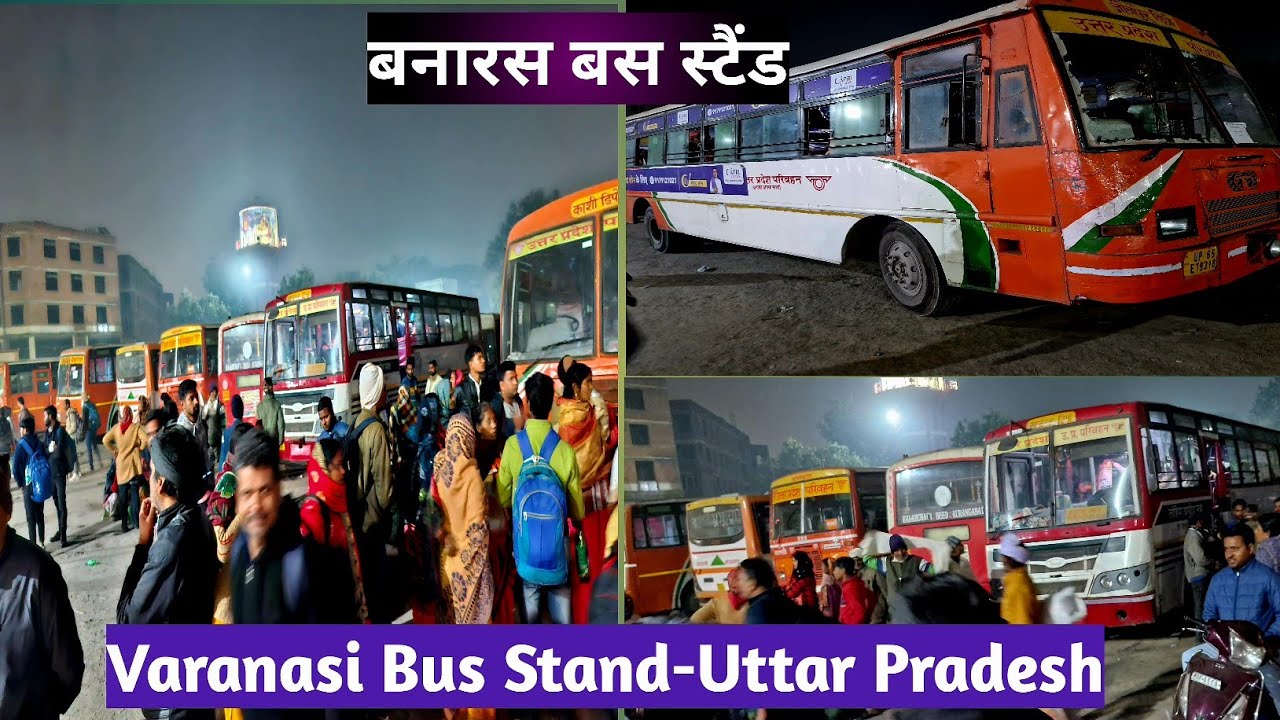 बनारस का सबसे बड़ा बस स्टैंड 🚍 // बनारस बस स्टैंड // Varanasi Bus Stand ...