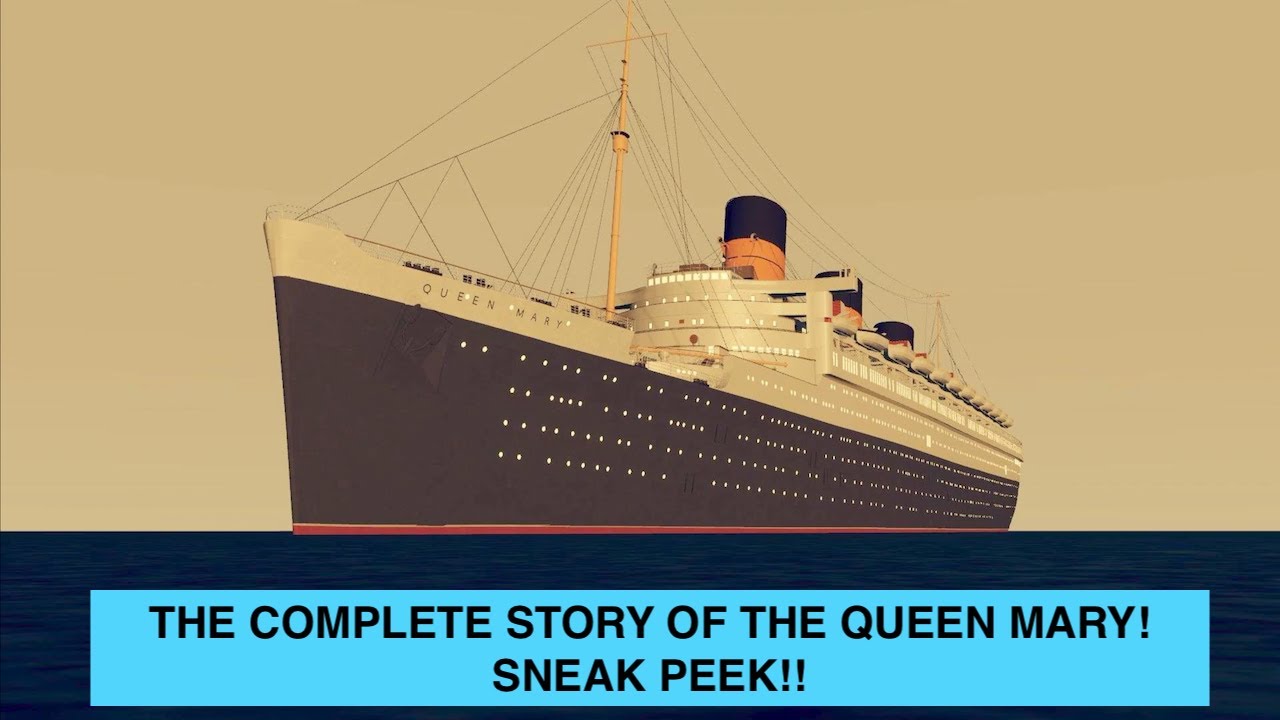 THE COMPLETE STORY OF THE RMS QUEEN MARY! COMING SOON! - YouTube