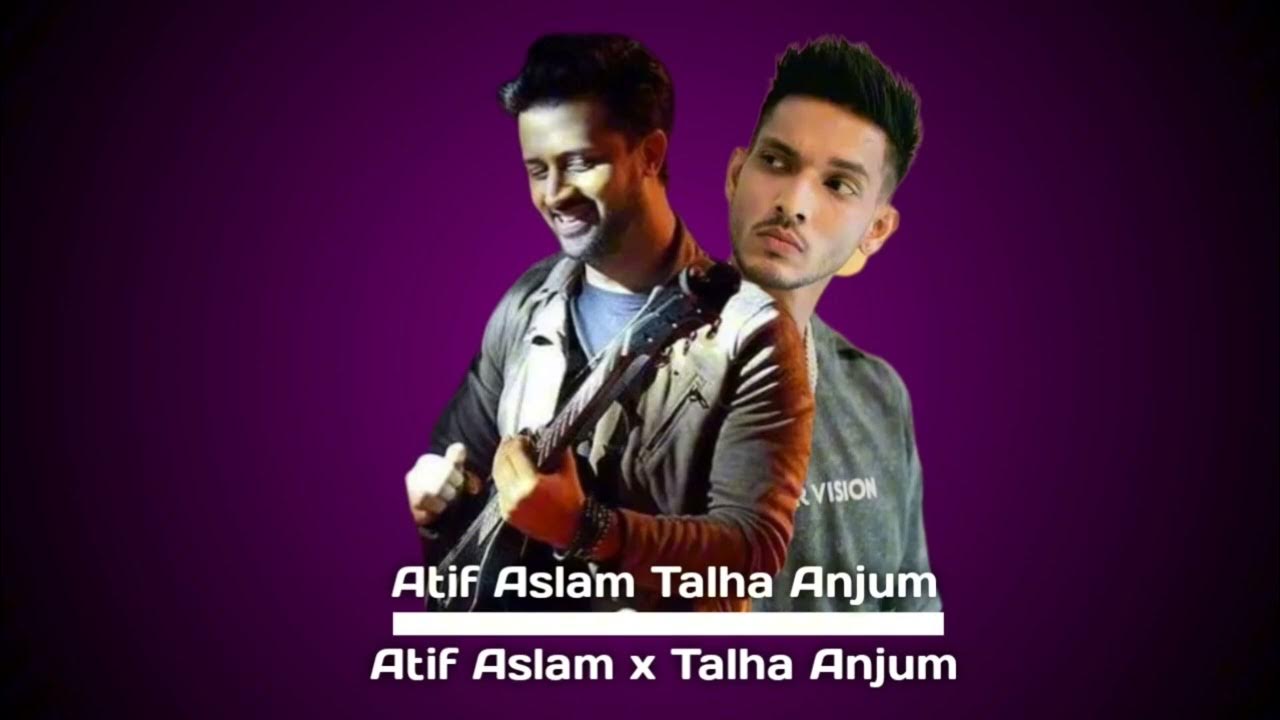 Atif Aslam x Talha Anjum New Song - YouTube