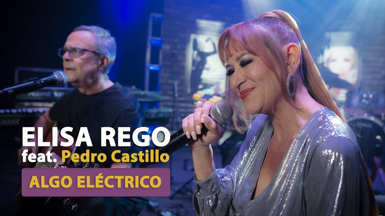 Algo Eléctrico - Elisa Rego feat. Pedro Castillo - Elisa Rego - YouTube