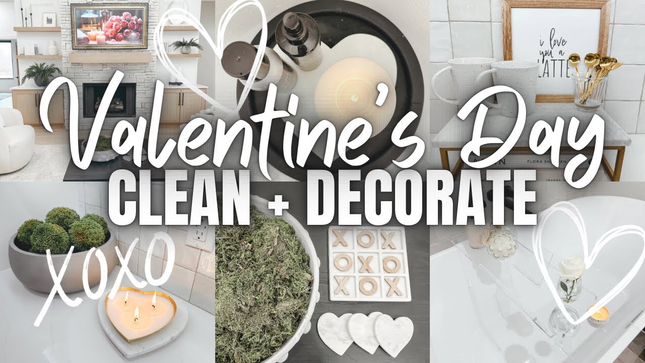 2024 VALENTINE'S DAY CLEAN + DECORATE WITH ME | VALENTINE'S DAY HOME ...