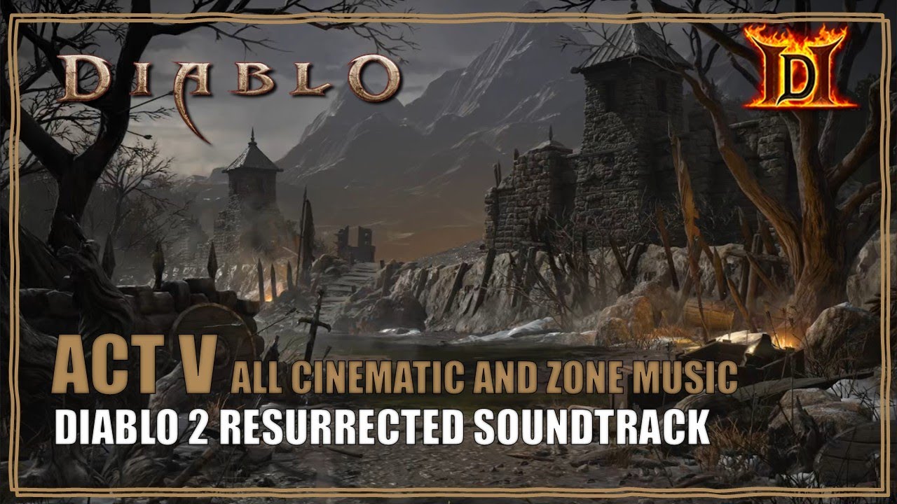Diablo 2 Soundtrack Act 5 Cinematic and Zone Music with Gameplay ...