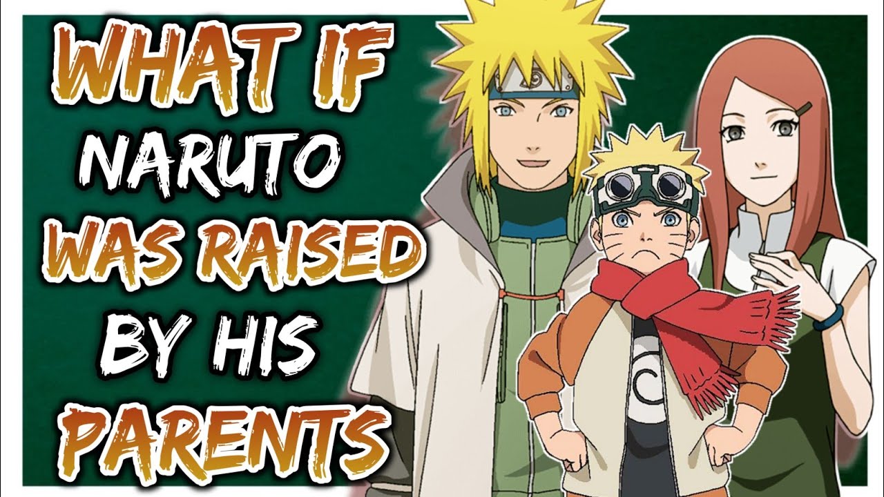 What if Naruto Was Raised by His Parents? - YouTube