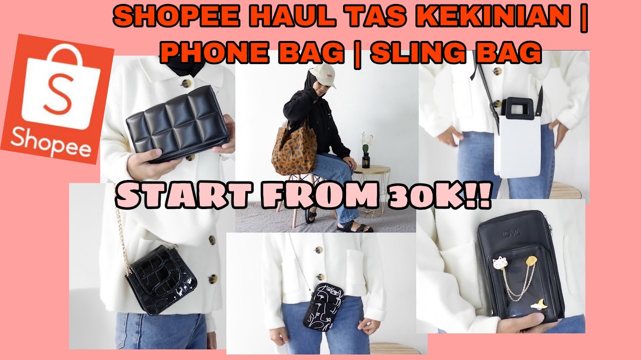 SHOPEE HAUL SLING BAG, PHONE BAG DAN TOTE BAG HARGA 30 RIBUAN - YouTube
