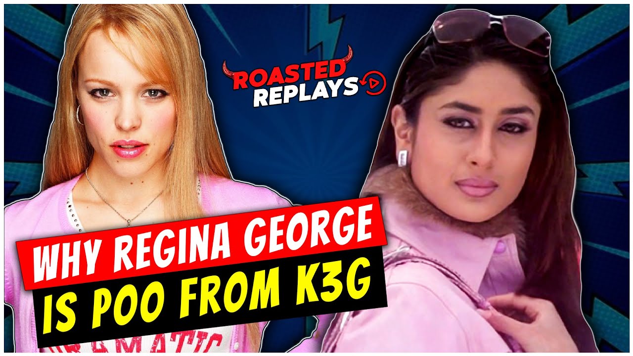10 Reasons Why Regina George is Poo from K3G | Roasted Replays - YouTube
