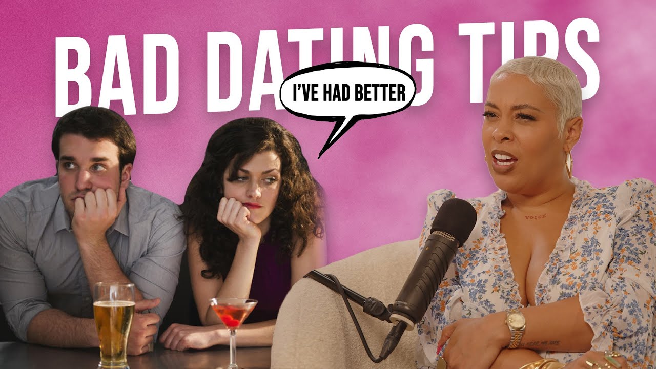Dealing With Really Bad Dating Tips - YouTube