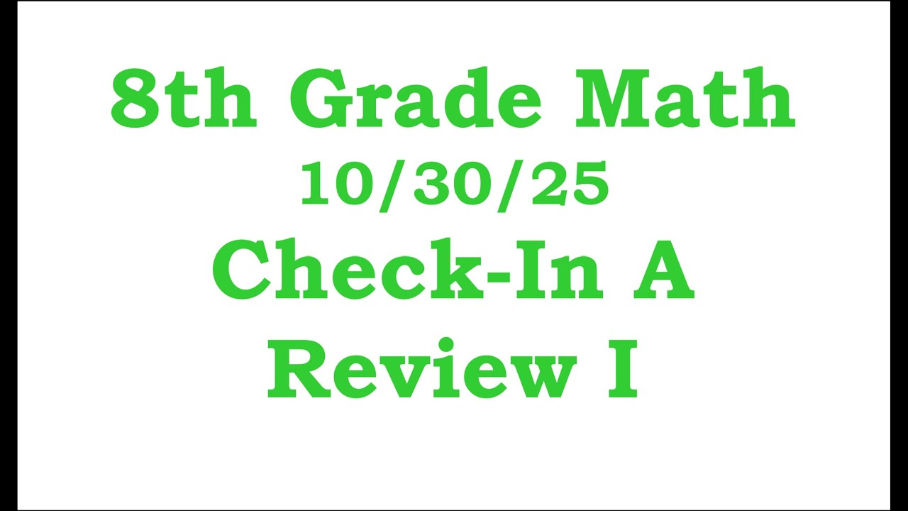 8th Grade Math Check-In A Review Day 1 10/30/25 - YouTube