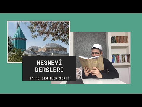 18.MESNEVİ DERSLERİ || 44-46. Beyitler Şerhi