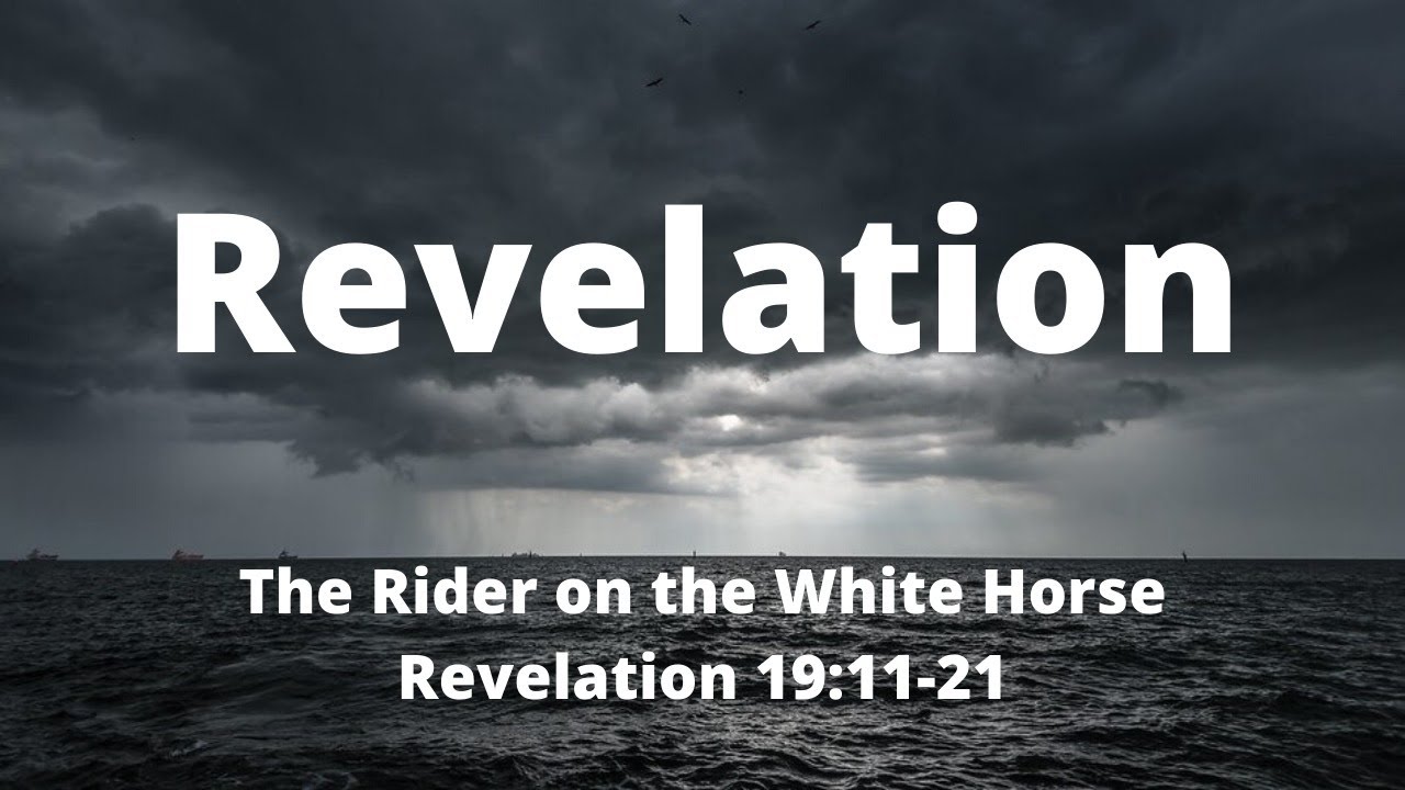 The Rider on the White Horse | Revelation 19:11-21 - YouTube