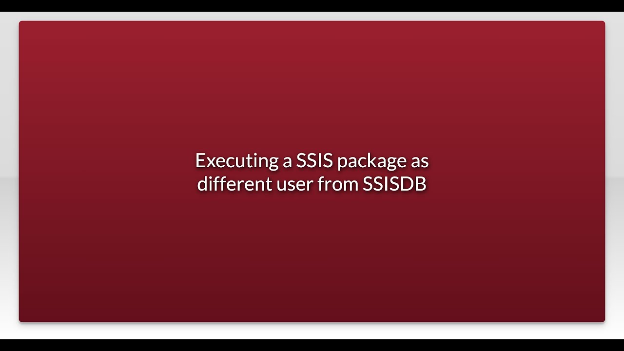 Executing a SSIS package as different user from SSISDB - YouTube