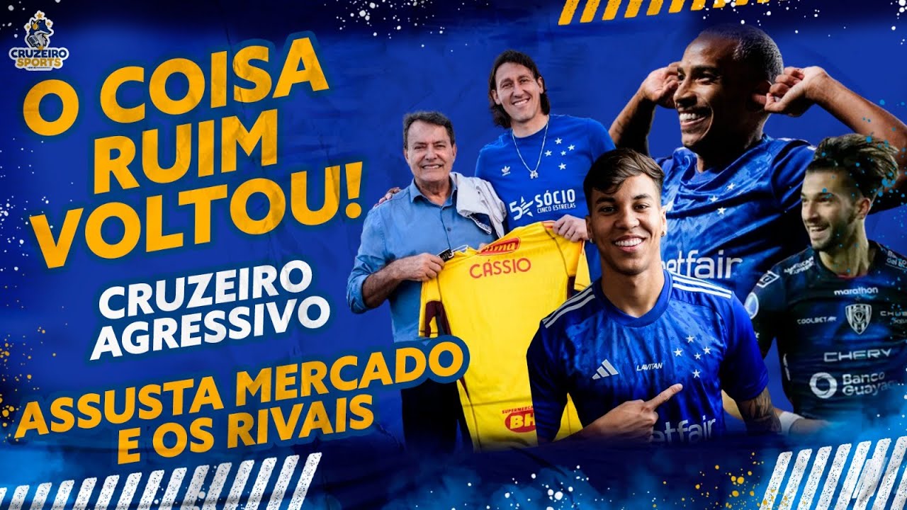 🔥 O COISA RUIM VOLTOU! CRUZEIRO AGRESSIVO ASSUSTA MERCADO E OS RIVAIS ...