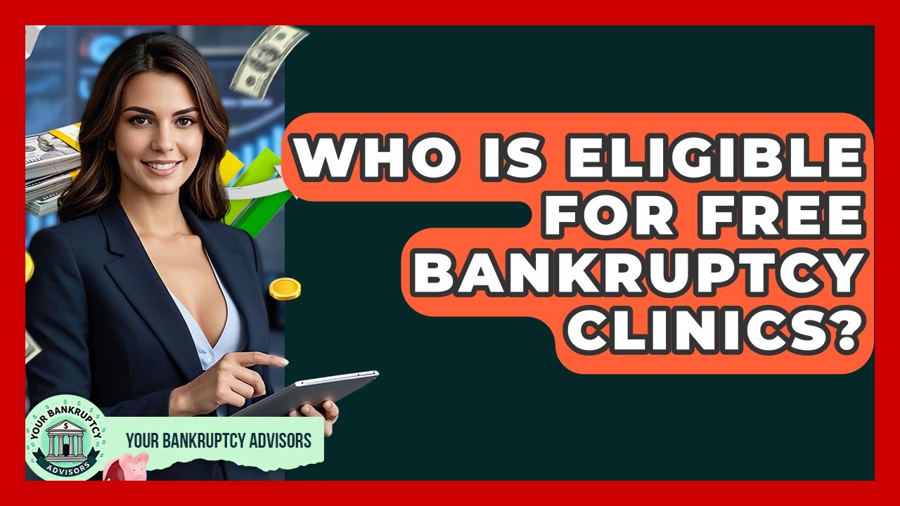 Who Is Eligible For Free Bankruptcy Clinics? - Your Bankruptcy Advisors ...