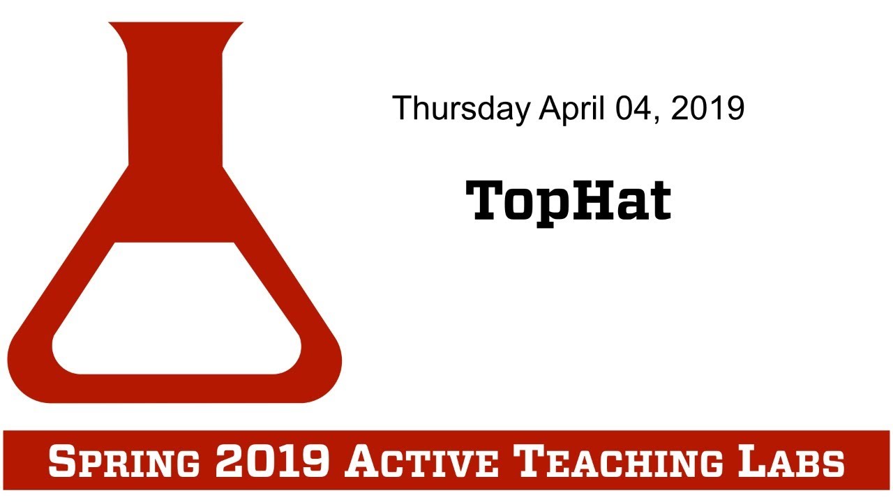 Active Teaching Lab - Top Hat - April 4, 2019 - YouTube
