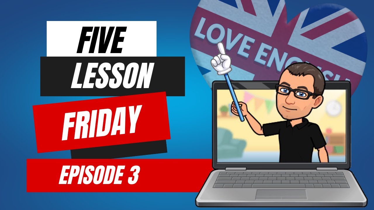 5 Lesson Friday Episode 3 | English Lessons To Practice Over The ...