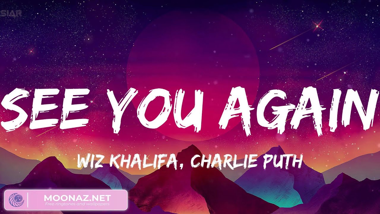 See You Again - Wiz Khalifa (Mix Lyrics) Ft. Charlie Puth / SIA ...