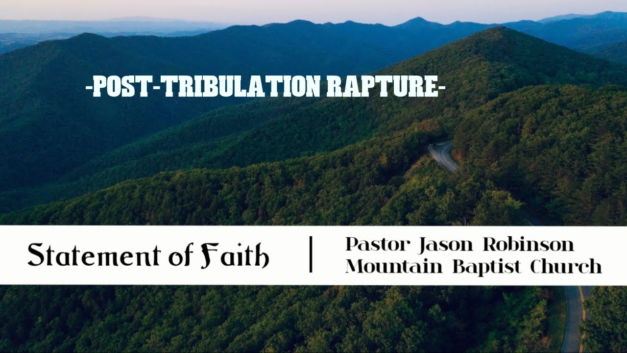 "Statement of Faith: Post-Tribulation Rapture" | Pastor Jason Robinson ...