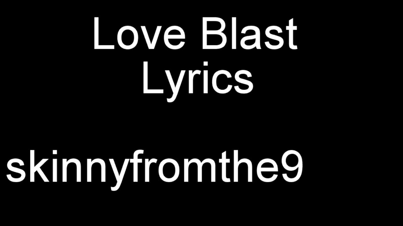 skinnyfromthe9 ''Love Blast'' (Lyrics) - YouTube