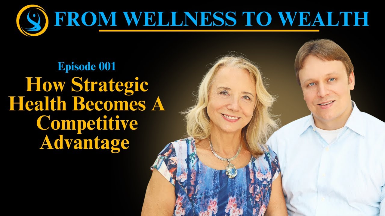 How Strategic Health Becomes A Competitive Advantage | 001 - YouTube