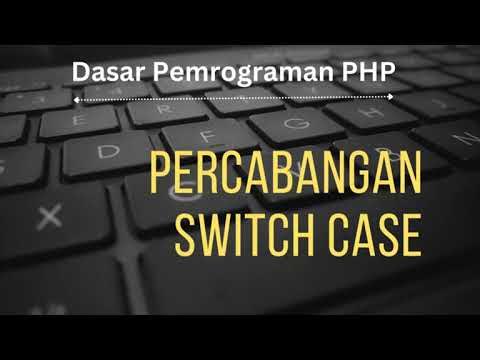 Belajar PHP : Percabangan Switch Case - YouTube