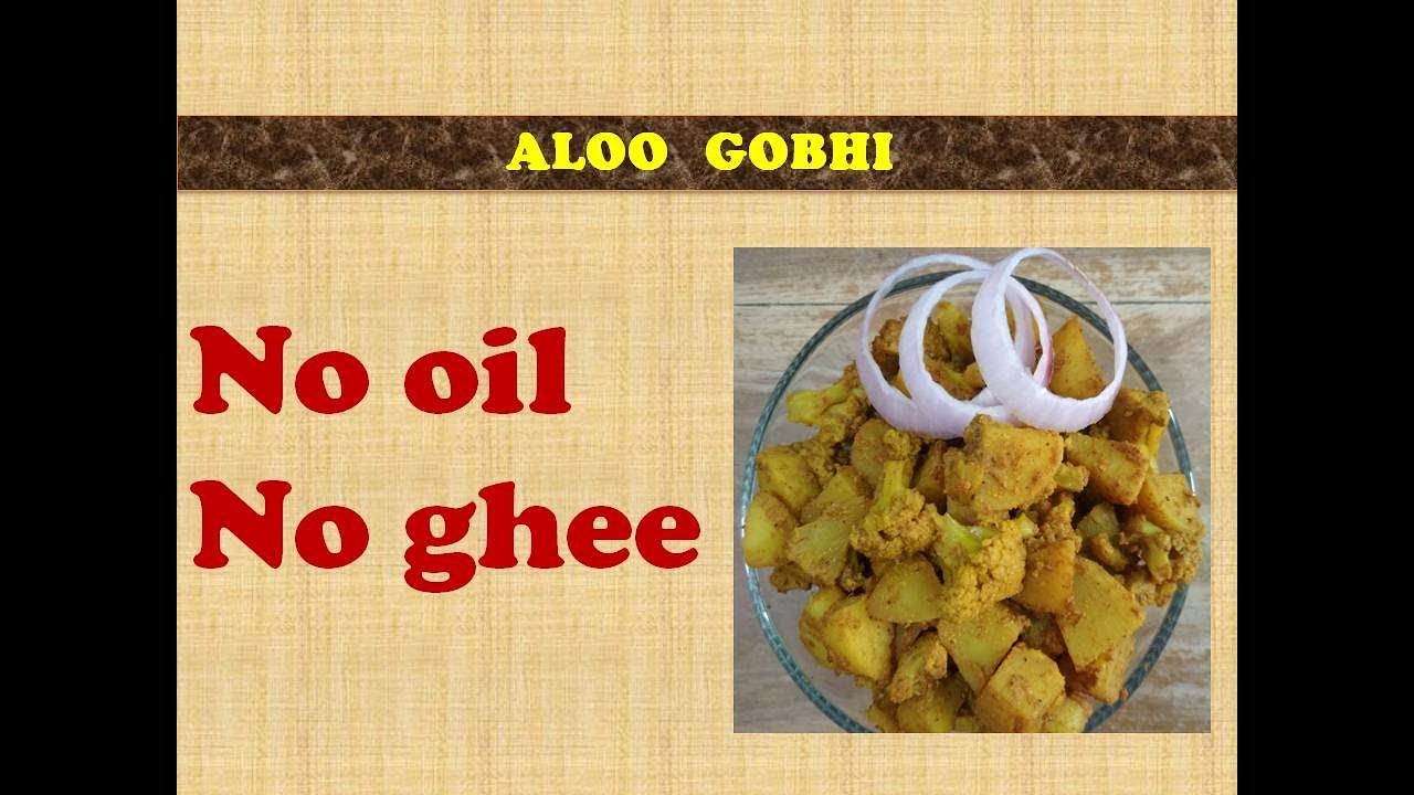 Easy vegan Oil free aloo gobhi zero oil potato cauliflower - YouTube