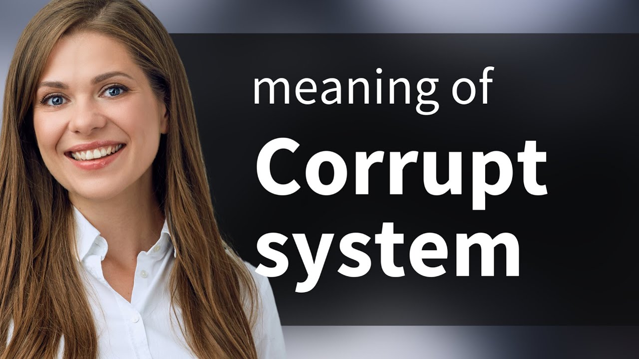 Understanding "Corrupt System": A Guide for English Learners - YouTube