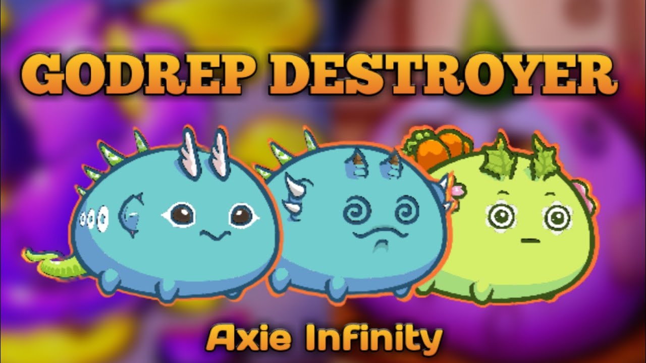 Godrep DESTROYER | Axie Infinity Classic - YouTube