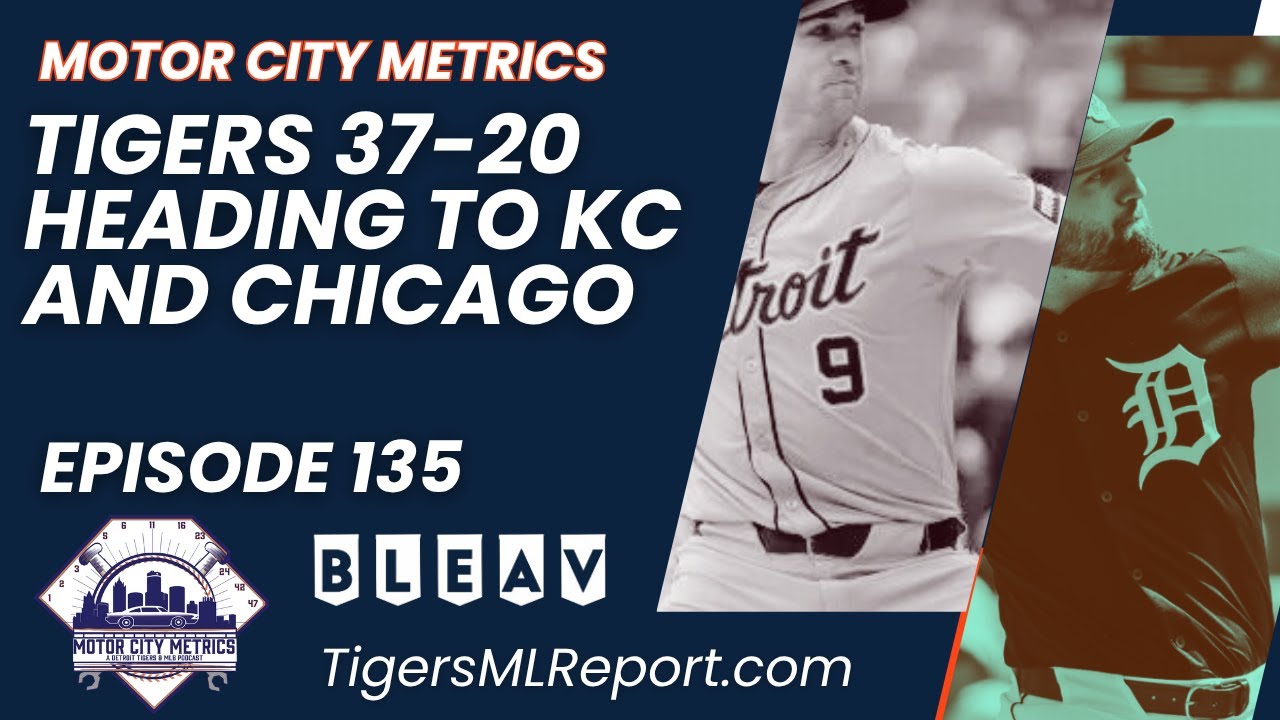 The Detroit Tigers (37-20) head to KC and Chicago - YouTube