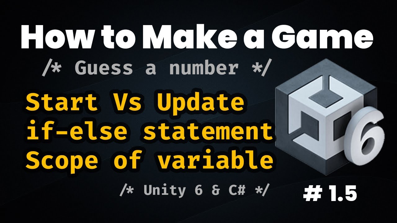 Unity 6 & C# | Comparison Operators + Variable Scope + If Statements | Guess a Number Game Part ...