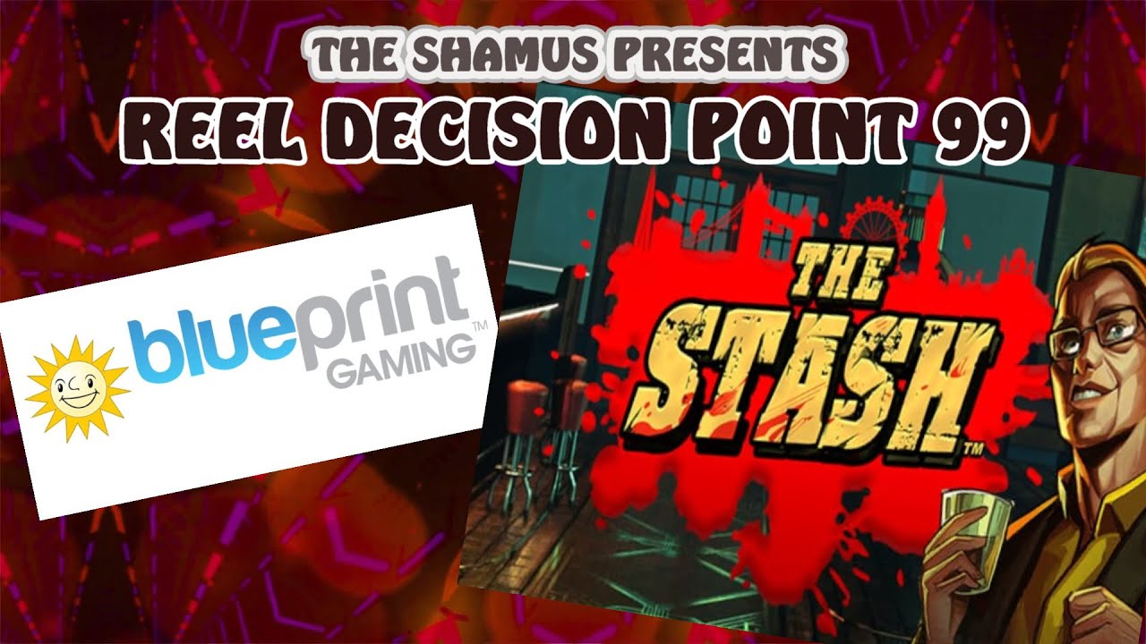 Reel Decision Point 99: blueprint Gaming's The Stash - YouTube