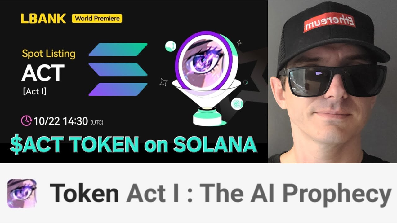 $ACT - ACT I : THE AI PROPHECY TOKEN CRYPTO COIN HOW TO BUY LBANK 1 SOL ...