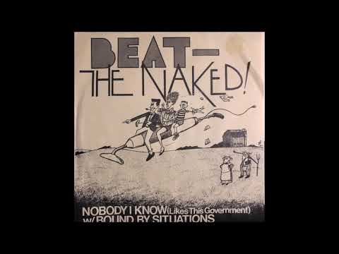 Beat-The Naked! ‎– Nobody I Know (Likes This Government)  (1984)
