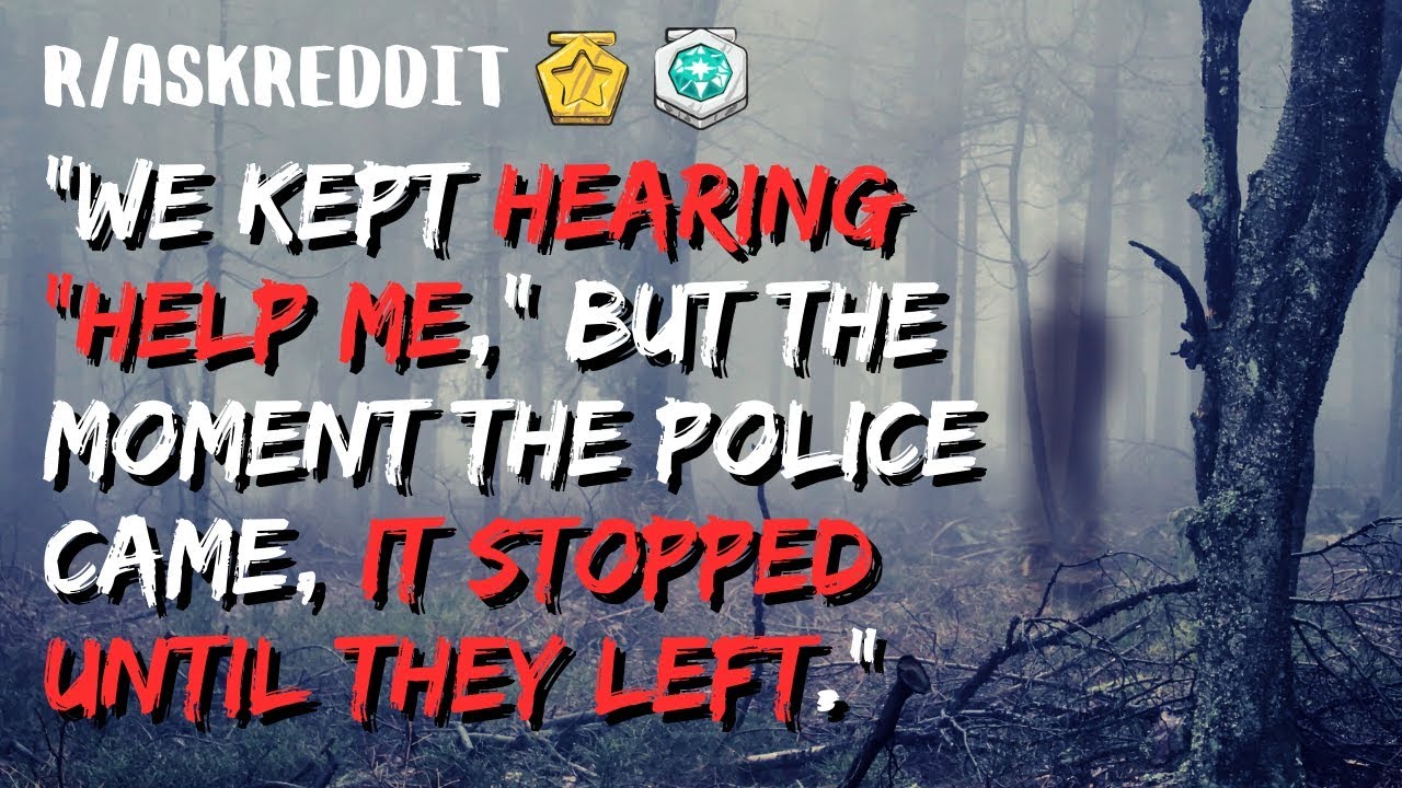 Scariest Forest and Woods Experience | r/askreddit scary reddit stories ...