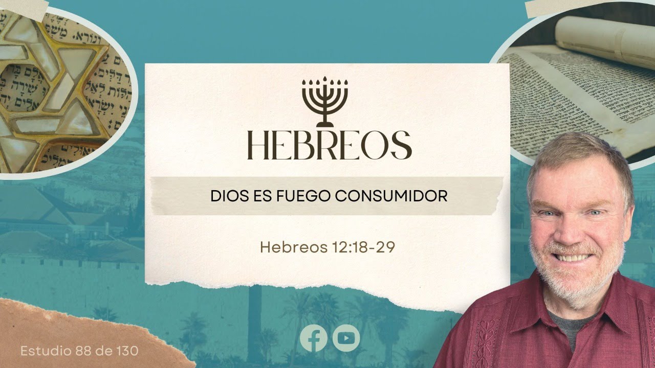 Hebreos 12:18-29 "Nuestro Dios es fuego consumidor" | Pastor John ...