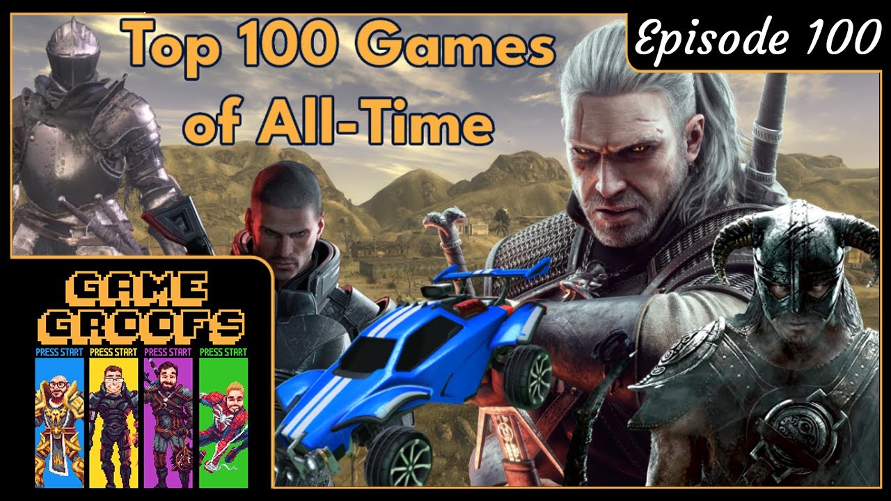 Our Top 100 Games of All-Time [Game Groofs Episode 100] - YouTube