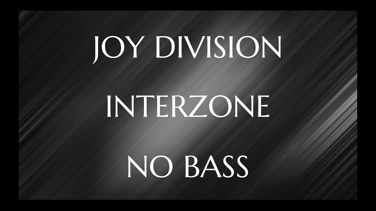 Joy Division - Interzone (no bass/bassless/bass backing track) - YouTube