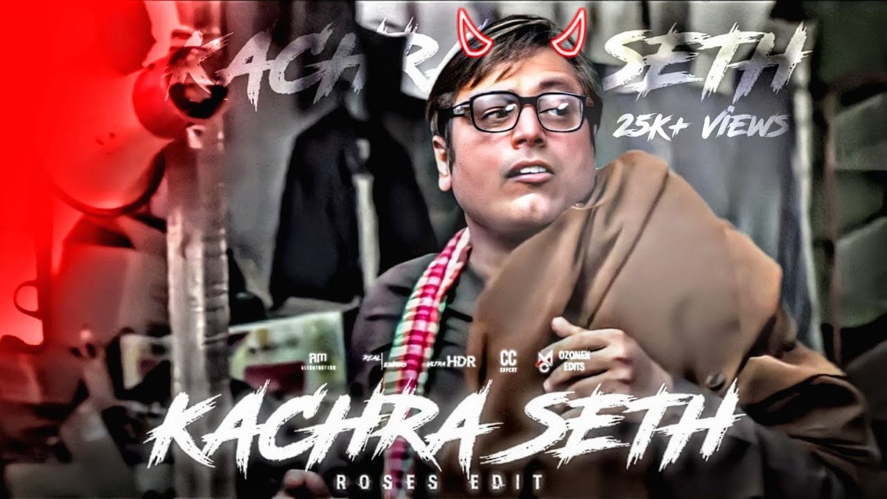KACHRA SETH EDIT | Ft.Roses | Phir Hera Pheri | Ozonex Edit - YouTube