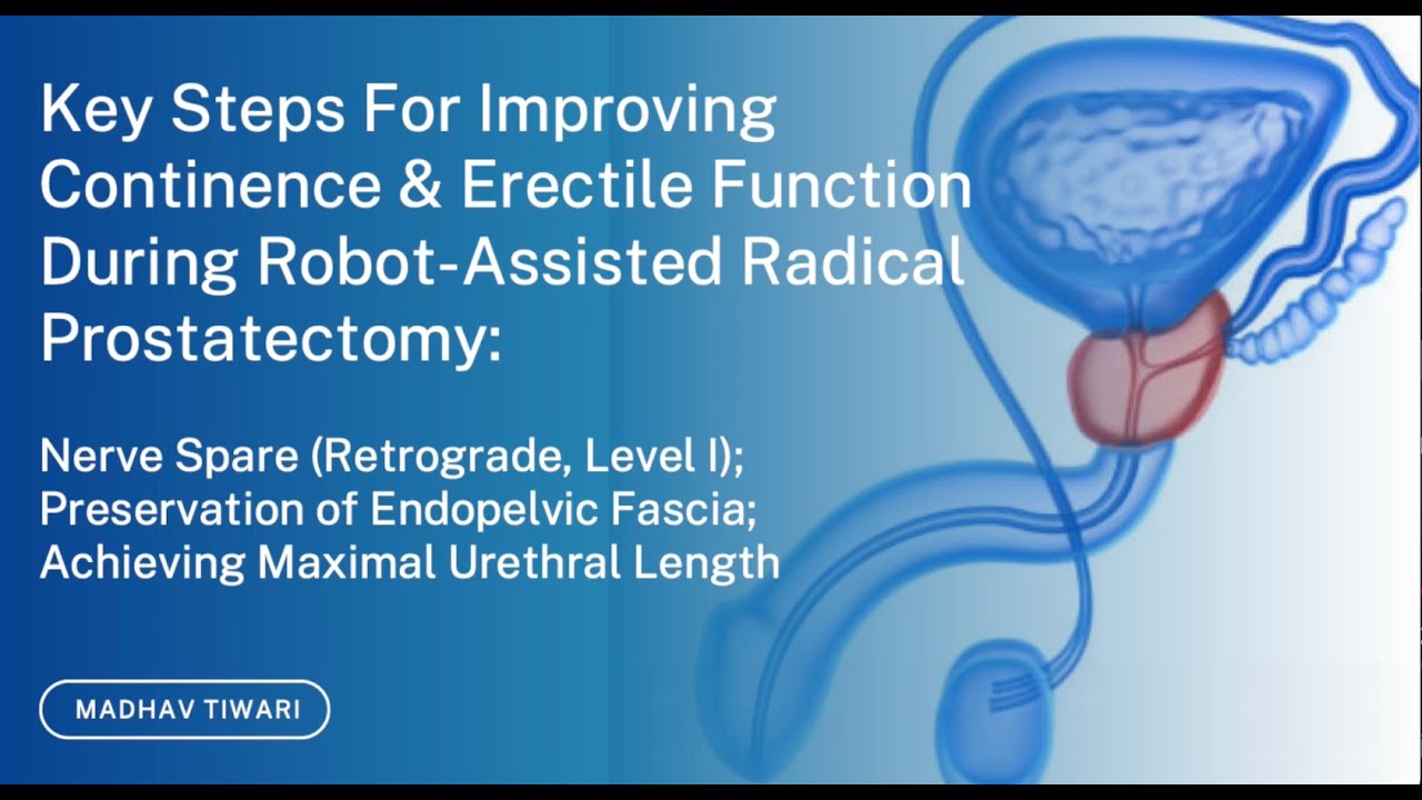 Steps To Improve Continence & Erectile Function During Robot-Assisted ...