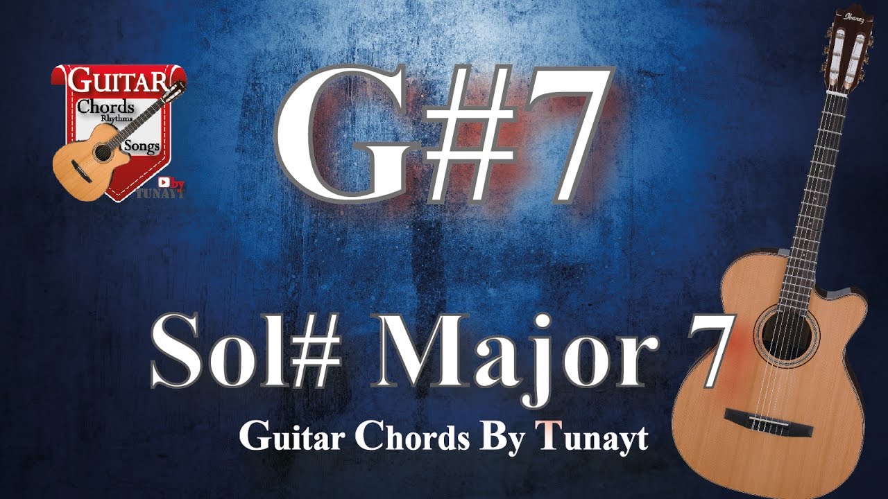 Sol# major7 | How to play G#7 chords on guitar | Sol# Major 7 Akoru ...